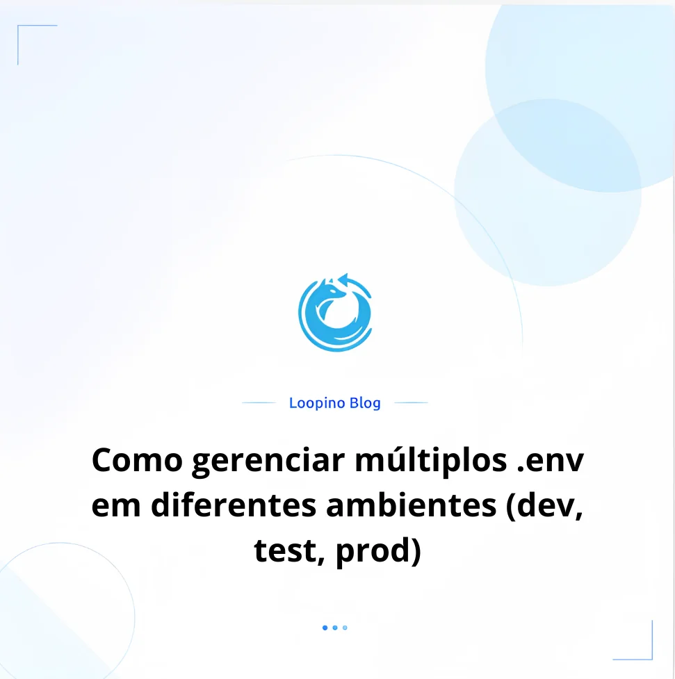 Como gerenciar múltiplos .env em diferentes ambientes (dev, test, prod)
